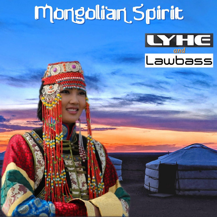 Mongolian Spirit | LYHE and Lawbass | LYHE