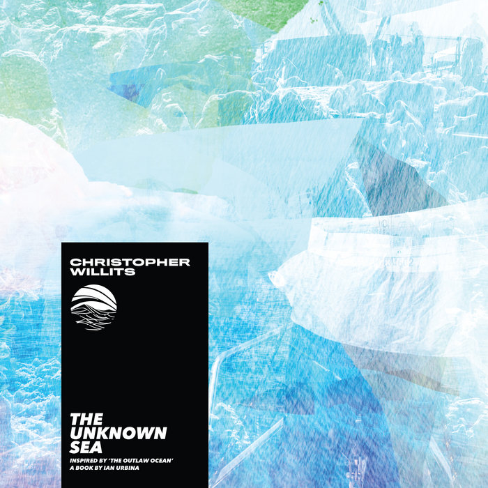 The Unknown Sea | Christopher Willits
