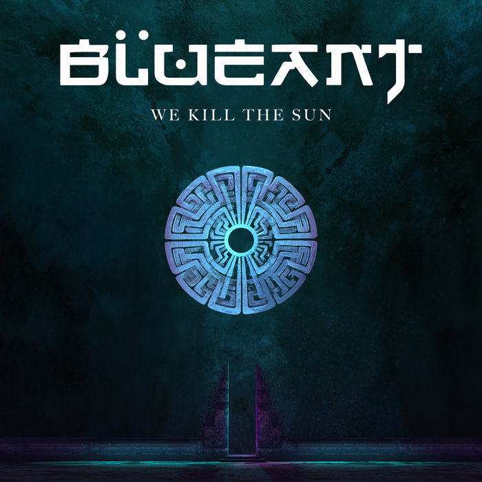 We Kill the Sun (EP) | Blue Ant