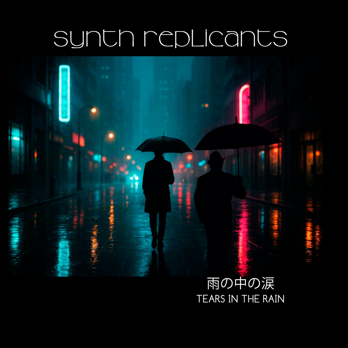 Tears In The Rain (Free Single) | Synth replicants