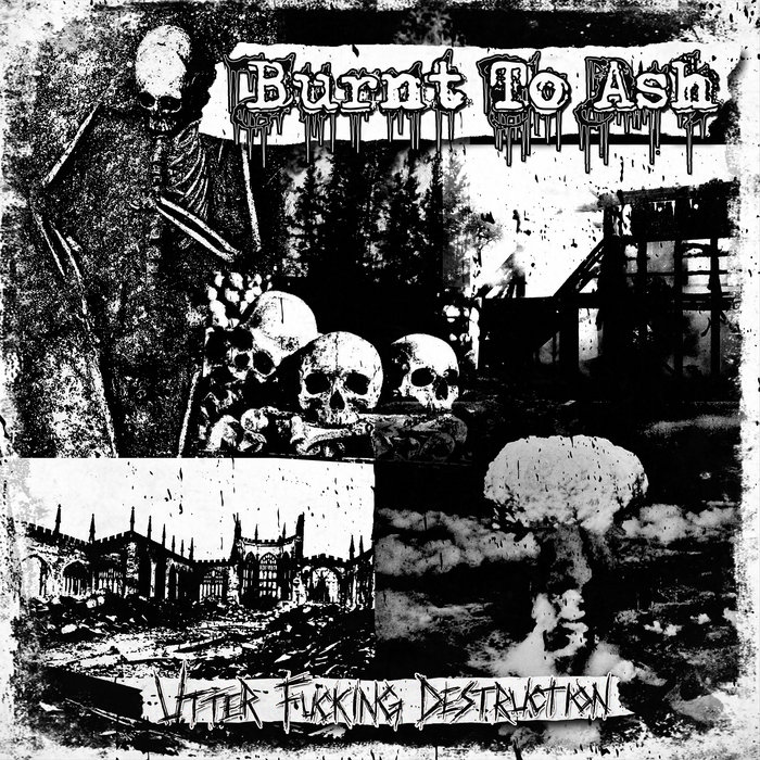 Utter Fucking Destruction | Burnt To Ash