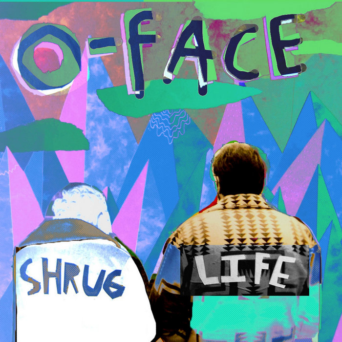 Shrug Life | O-Face