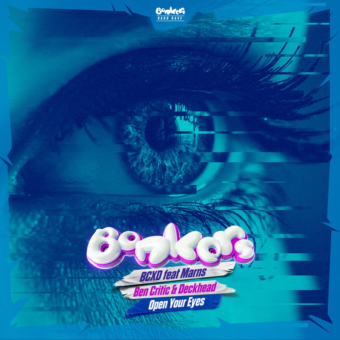 Open Your Eyes | BCXD ft Marns | Bonkers