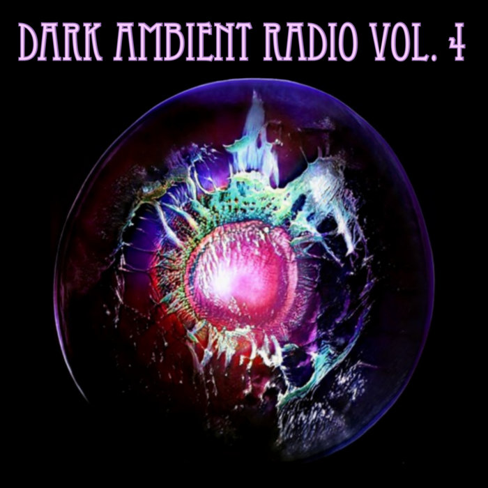 Dark Ambient Radio Vol. 4 | Dark Ambient Radio