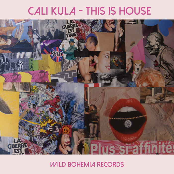 Cali Kula - This Is House | Cali Kula | Wild Bohemia Records