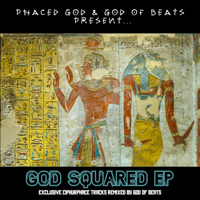 God Squared EP | Phaced God X God Of Beats | Ciphurphace