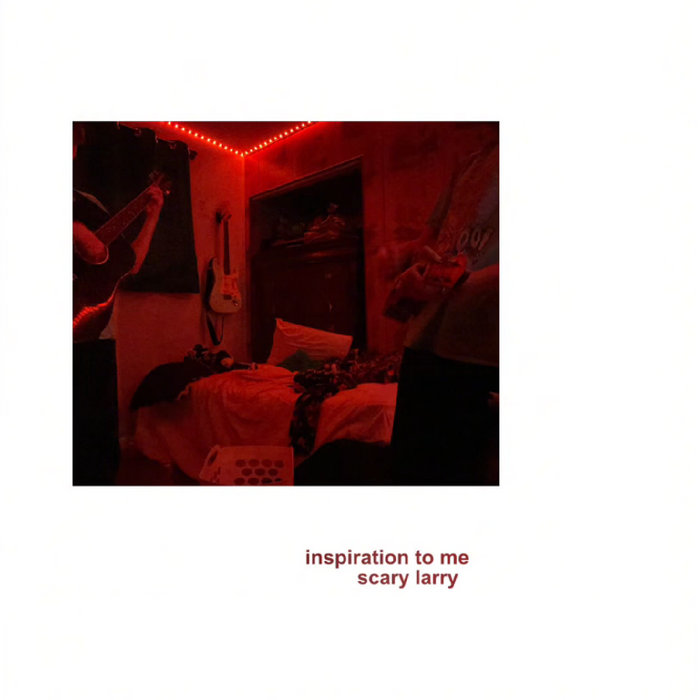 Inspiration To Me | scary larry