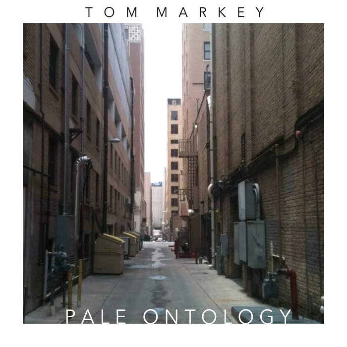 Pale Ontology | Tom Markey