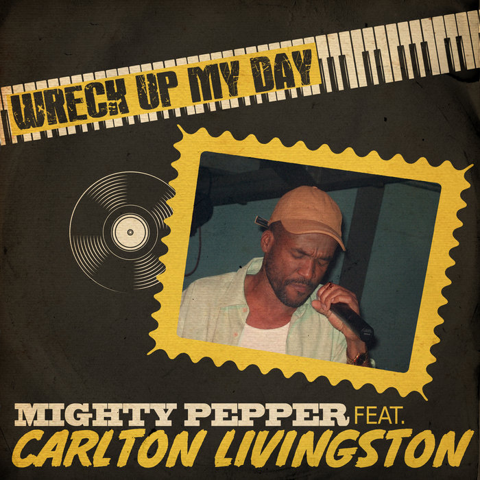 Wreck Up My Day | Mighty Pepper feat. Carlton Livingston | Fat Bird ...