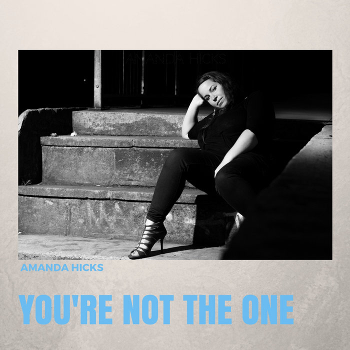 You're Not The One | Amanda hicks