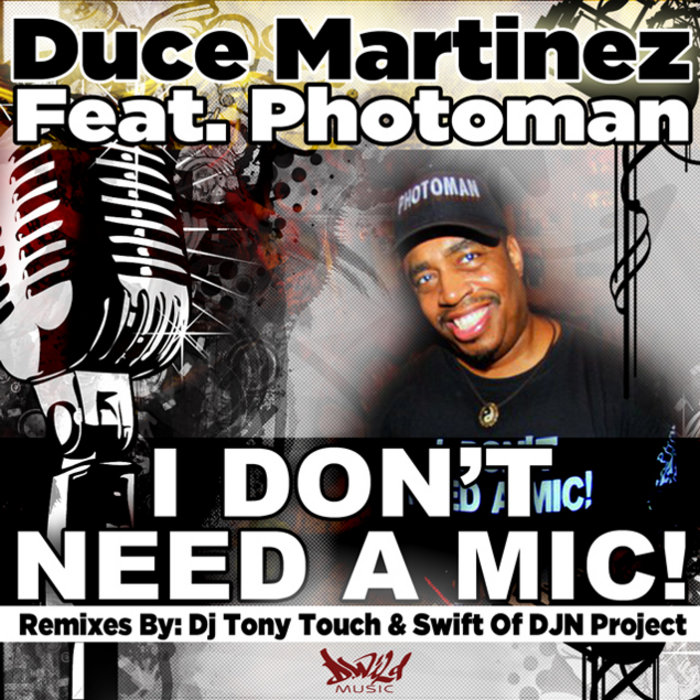 I Don't Need A Mic! (incl. Swift of DJN Project and Tony Touch Remixes ...