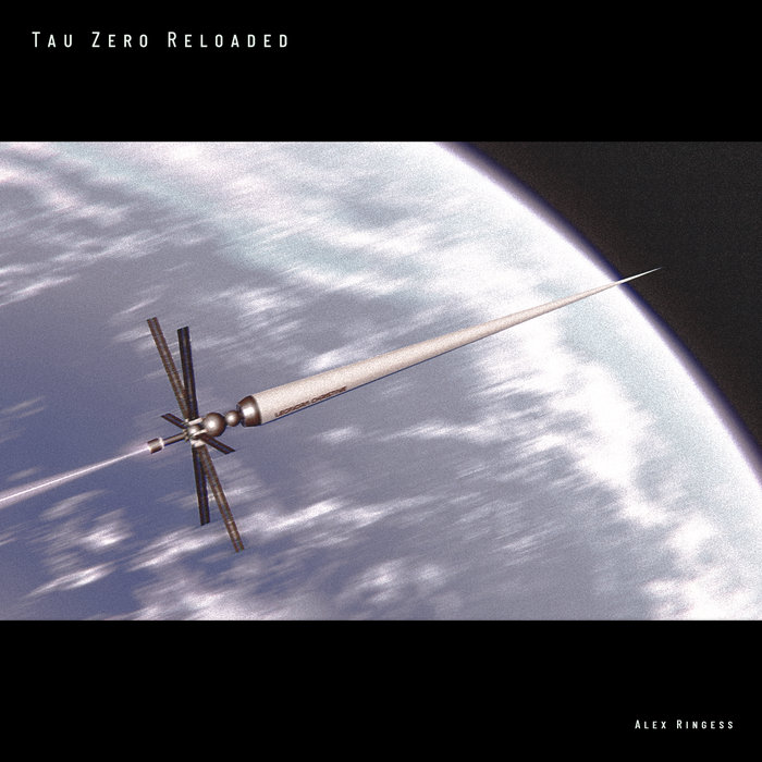 Tau Zero Reloaded | Alex Ringess