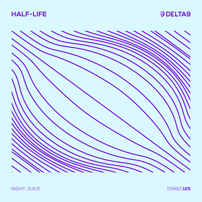 Night Juice | Half-Life | Delta9 Recordings