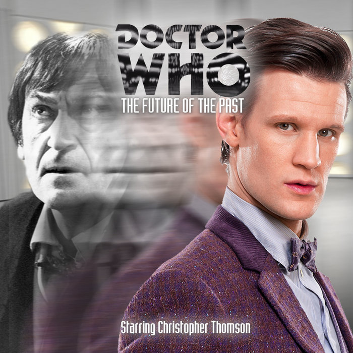 Doctor Who (A 50th Anniversary Special): The Future Of The Past ...