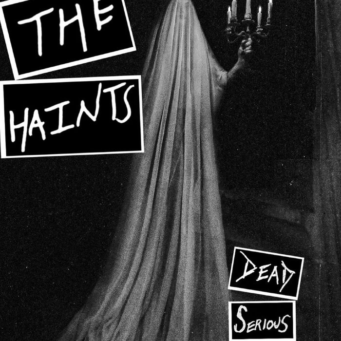 Dead Serious | The Haints