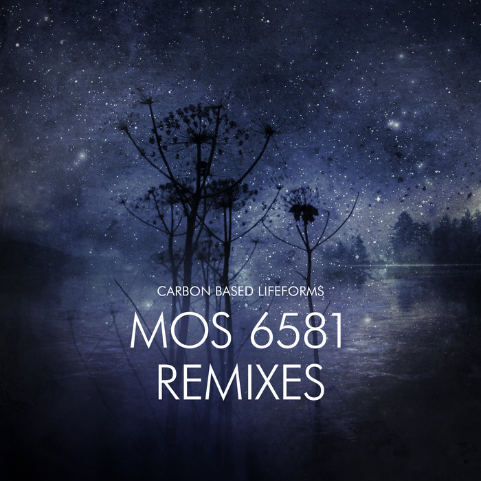 MOS 6581 REMIXES | Carbon Based Lifeforms