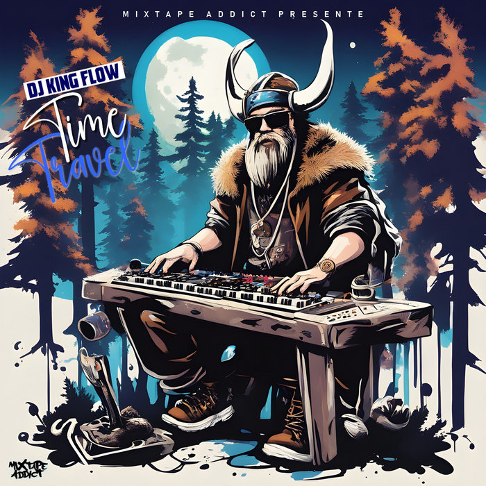 Time Travel (Instrumentals) | DJ King Flow | DJ King Flow / Mixtape Addict
