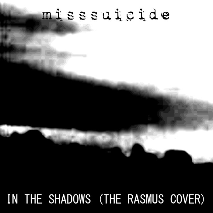 In The Shadows (The Rasmus Cover) | MissSuicide