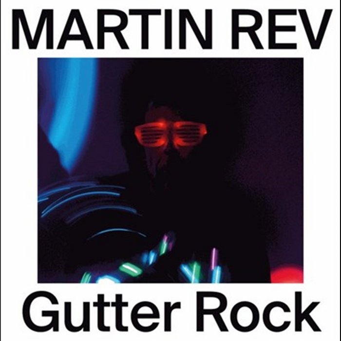 Gutter Rock | Martin Rev