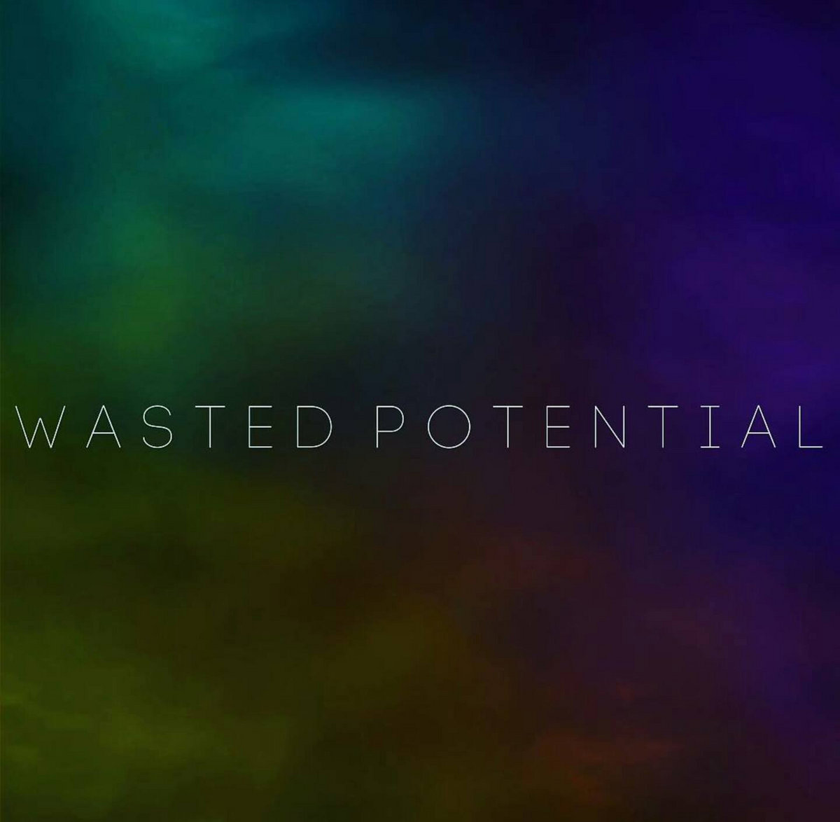 Wasted Potential | Wasted Potential