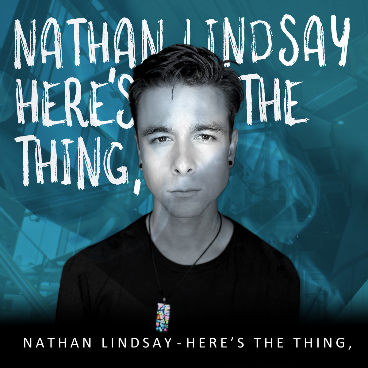 HERE'S THE THING, | Nathan Lindsay