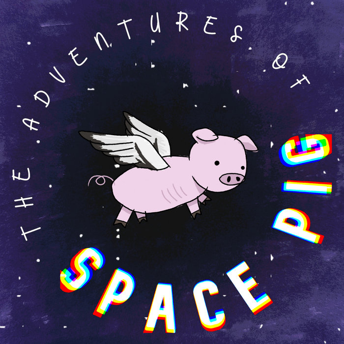 The Adventures of Space Pig | April 1830