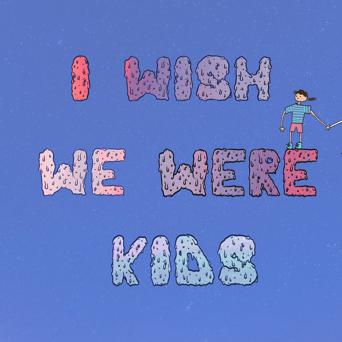 I Wish We Were Kids | The Reverb Junkie