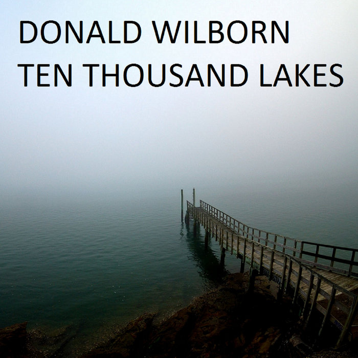 Ten Thousand Lakes | Donald Wilborn | Visitacion Music