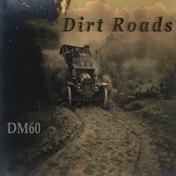 Dirt Roads | DM60