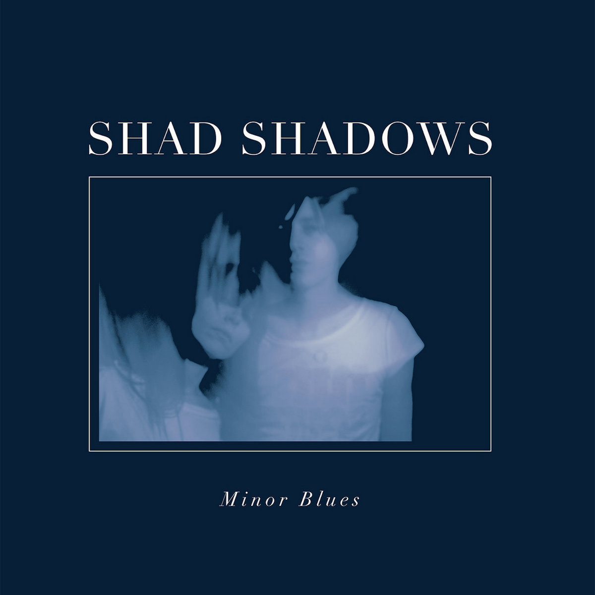 Minor Blues | SHAD SHADOWS
