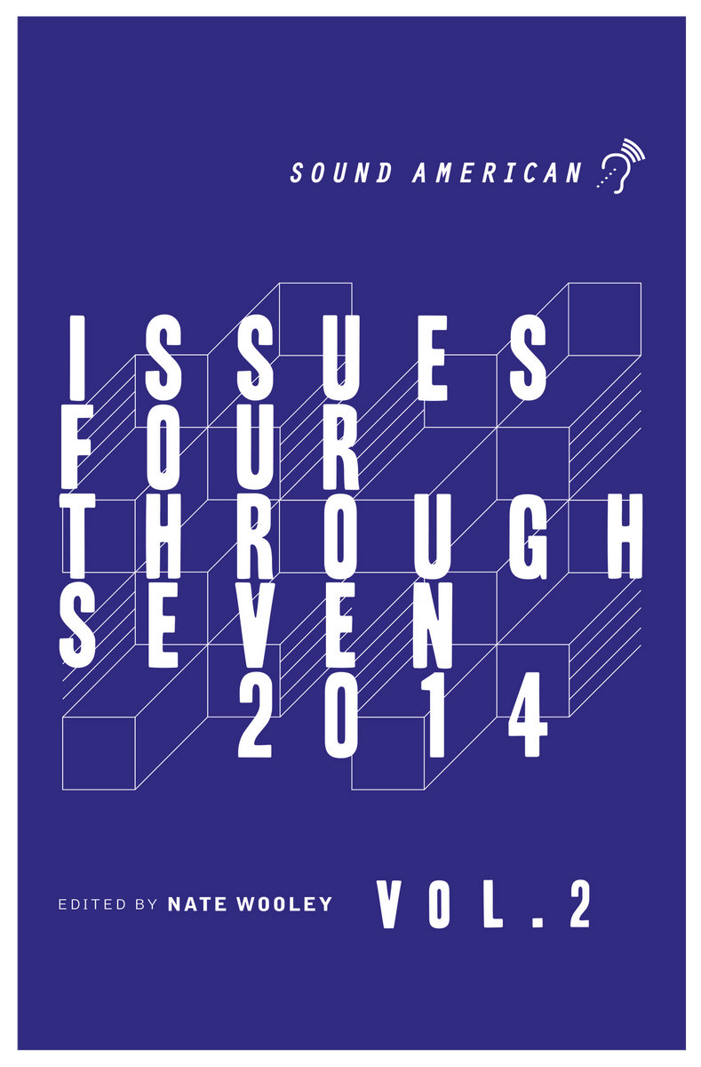 Sound American Volume 2: Issues Four Through Seven | Nate Wooley ...