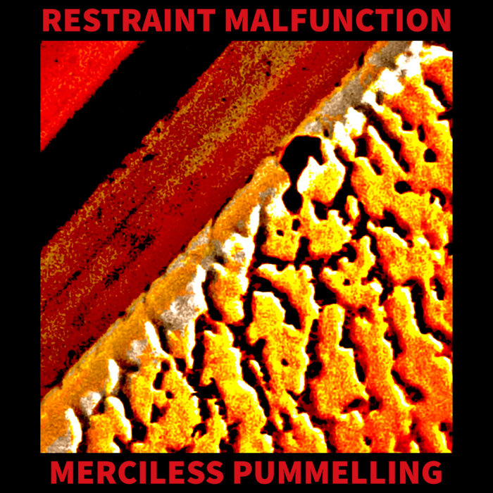 Merciless Pummelling | Restraint Malfunction
