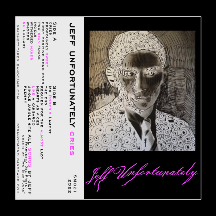 Jeff Unfortunately - Cries | Jeff Unfortunately | Strange Mono