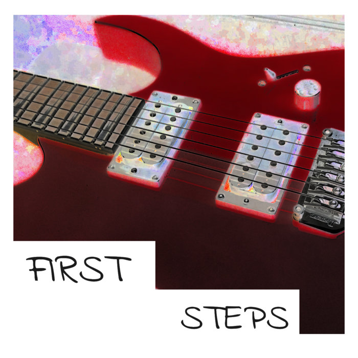 First Steps (Album) | B-Rye The Guitar Guy