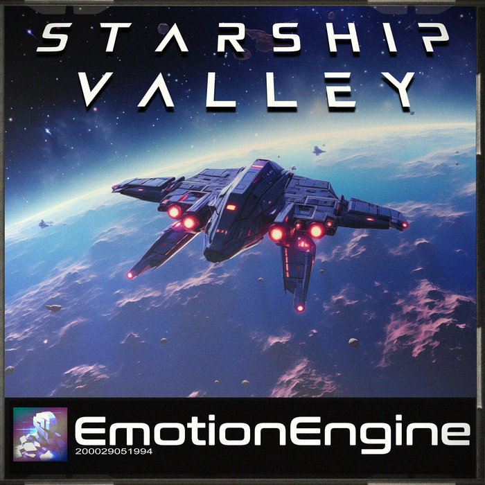 Starship Valley | Emotion Engine