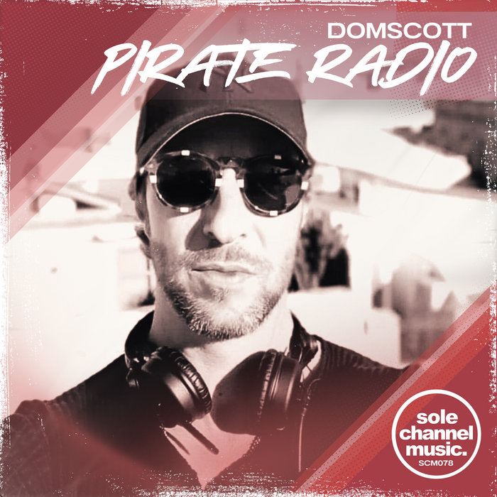 Domscott - Pirate Radio | Domscott | Sole Channel Music