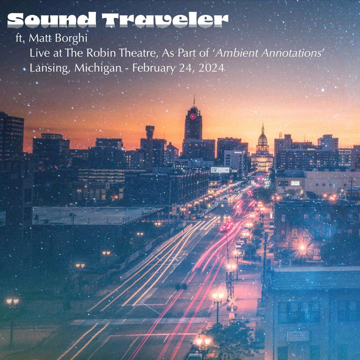 Sound Traveler ft. Matt Borghi - Live at The Robin Theatre, February 24 ...
