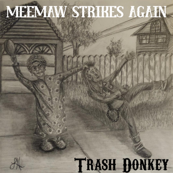 MeeMaw Strikes Again | Trash Donkey