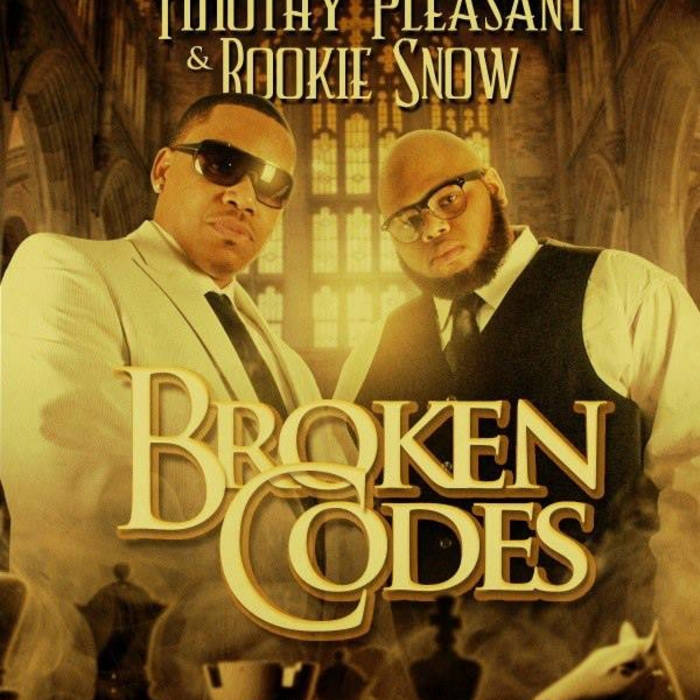 Broken Codes | Timothy Pleasant & Rookie Snow | Timothy Pleasant