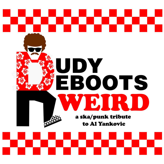 Rudy Reboots: WEIRD- A Ska Punk Tribute To Al Yankovic | Rudy Reboots
