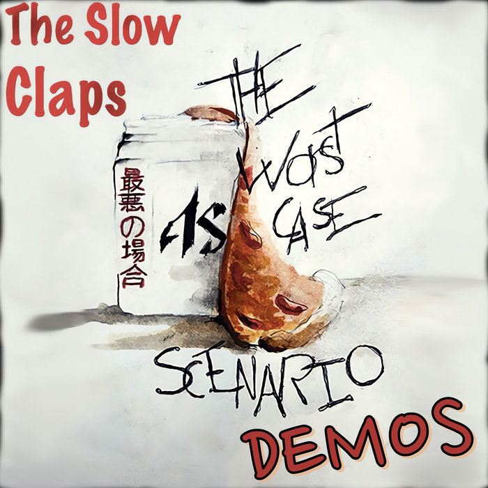 The Worst Case Scenario (Demos) | The Slow Claps