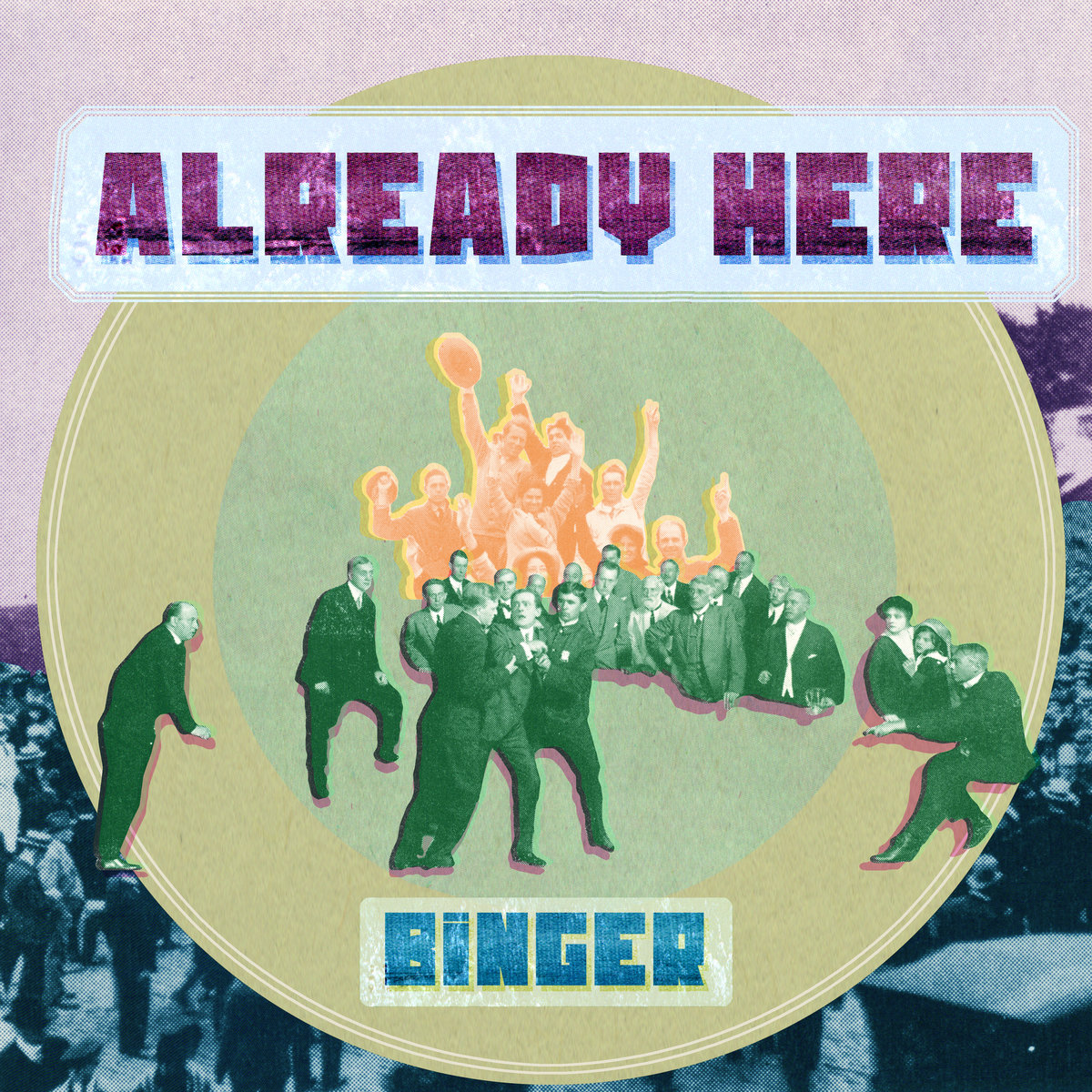 Already Here | Binger