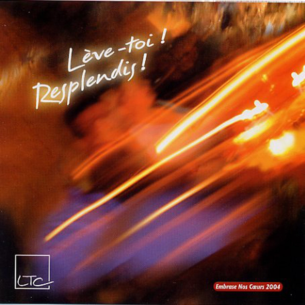 Lève-toi ! Resplendis! | LTC