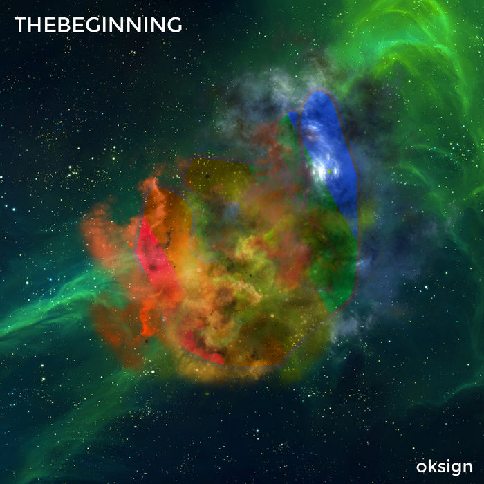 TheBeginning | oksign, ok sign, | oksign