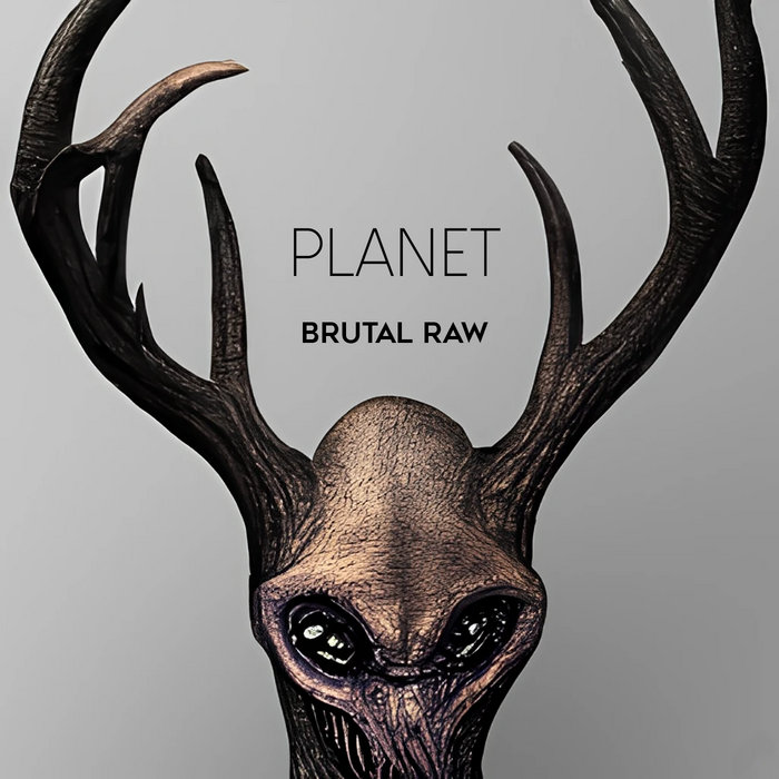 Planet | Brutal Raw