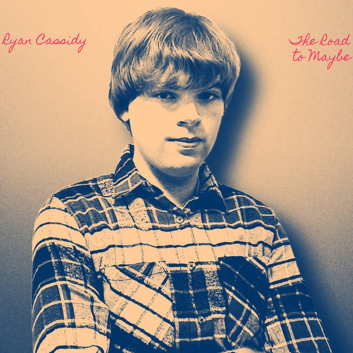 The Road to Maybe | Ryan Cassidy