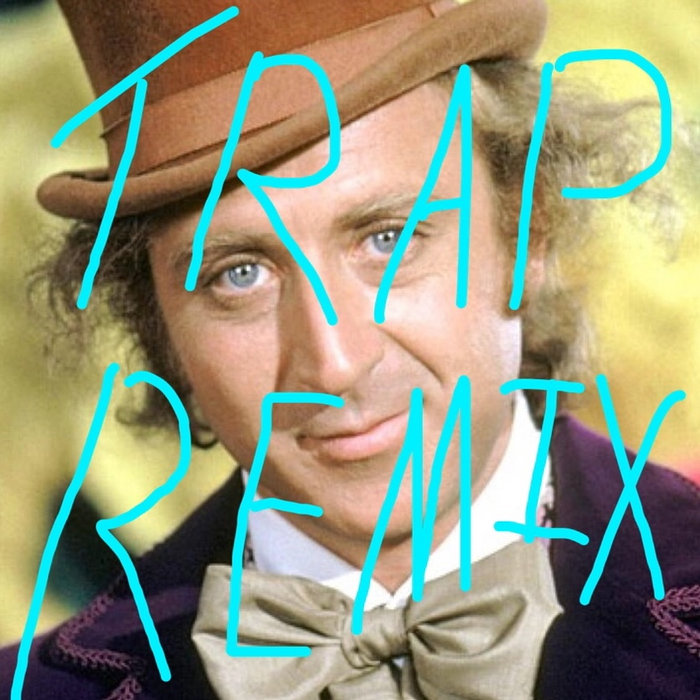 Oompa Loompin (Oompa Loompa Trap Remix) | Bodes