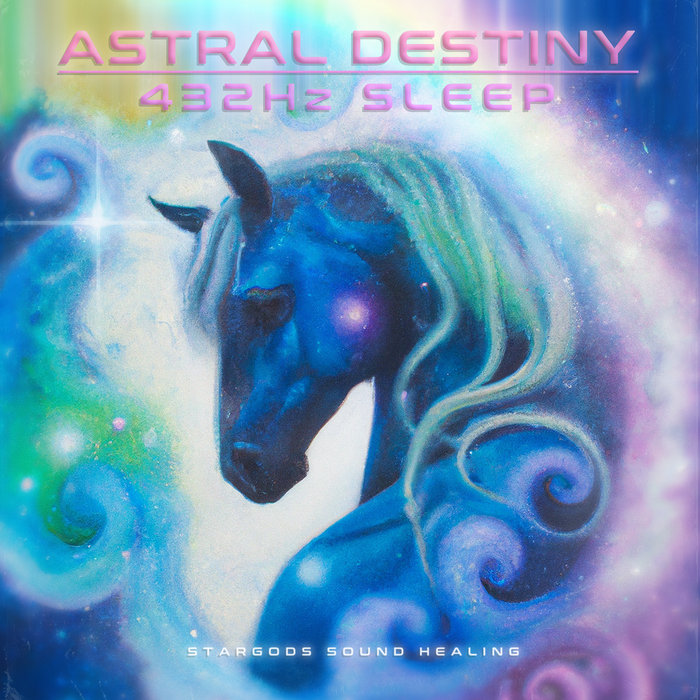 Astral Destiny 432Hz Sleep | stargods Sound Healing
