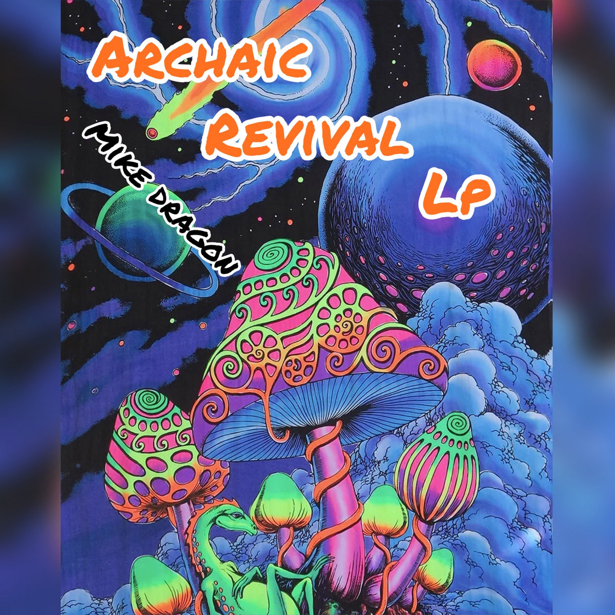 Archaic Revival LP | Mike Dragon
