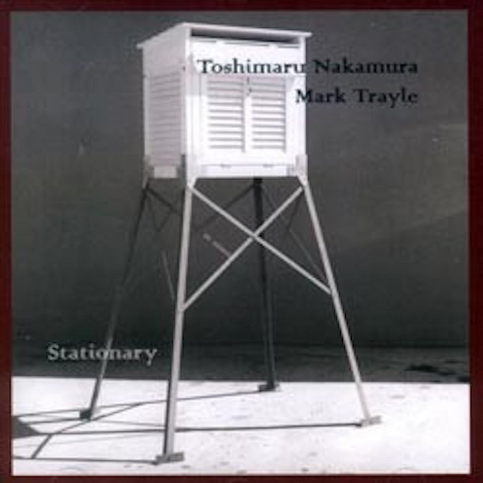 Stationary | Toshimaru Nakamura & Mark Trayle | Creative Sources Recordings